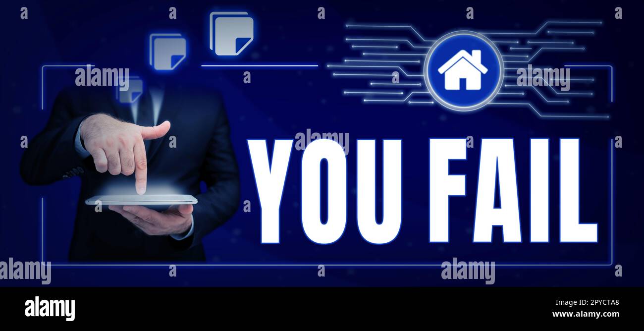 Inspiration showing sign You Fail. Business showcase not able to live ...