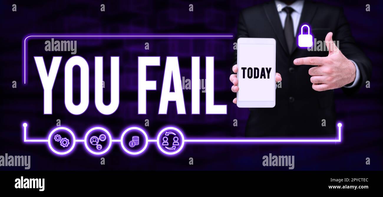 Inspiration showing sign You Fail. Internet Concept not able to live up ...