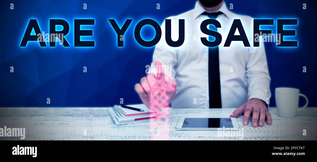 Text showing inspiration Are You Safe. Business overview Free from ...