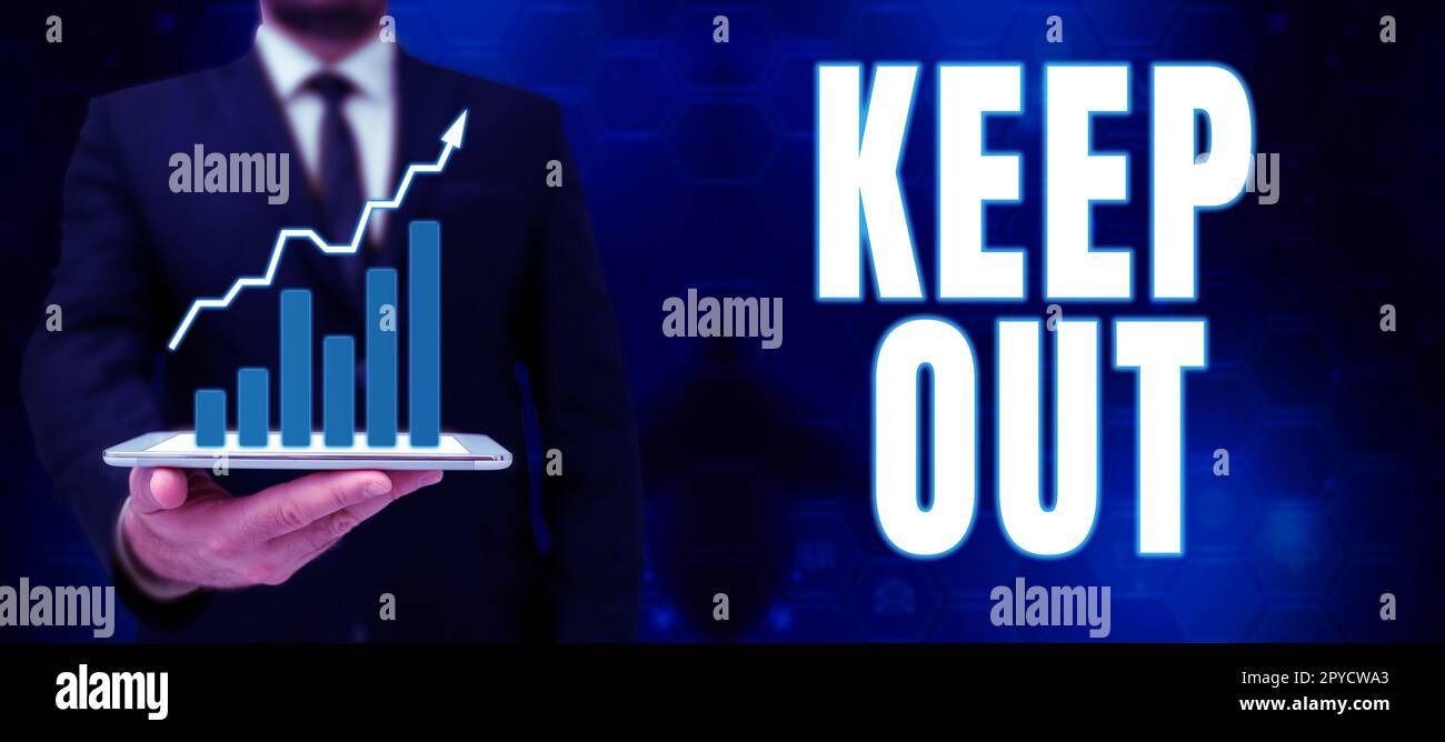 Sign displaying Keep Out. Business showcase to stop someone or ...