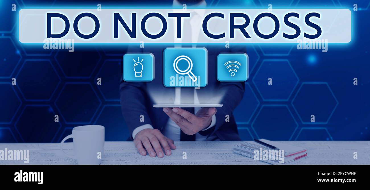 Handwriting text Do Not Cross. Word Written on Crossing is forbidden ...