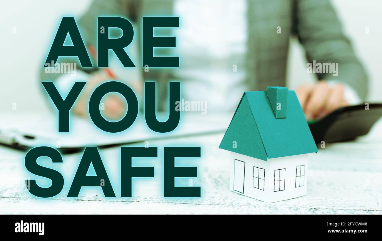 Conceptual display Are You Safe. Conceptual photo Free from danger Not ...