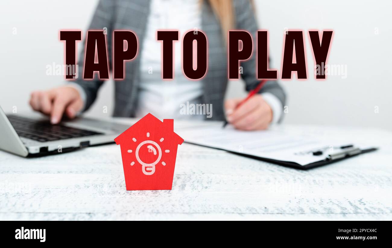 Text sign showing Tap To Play. Internet Concept Touch the screen to ...