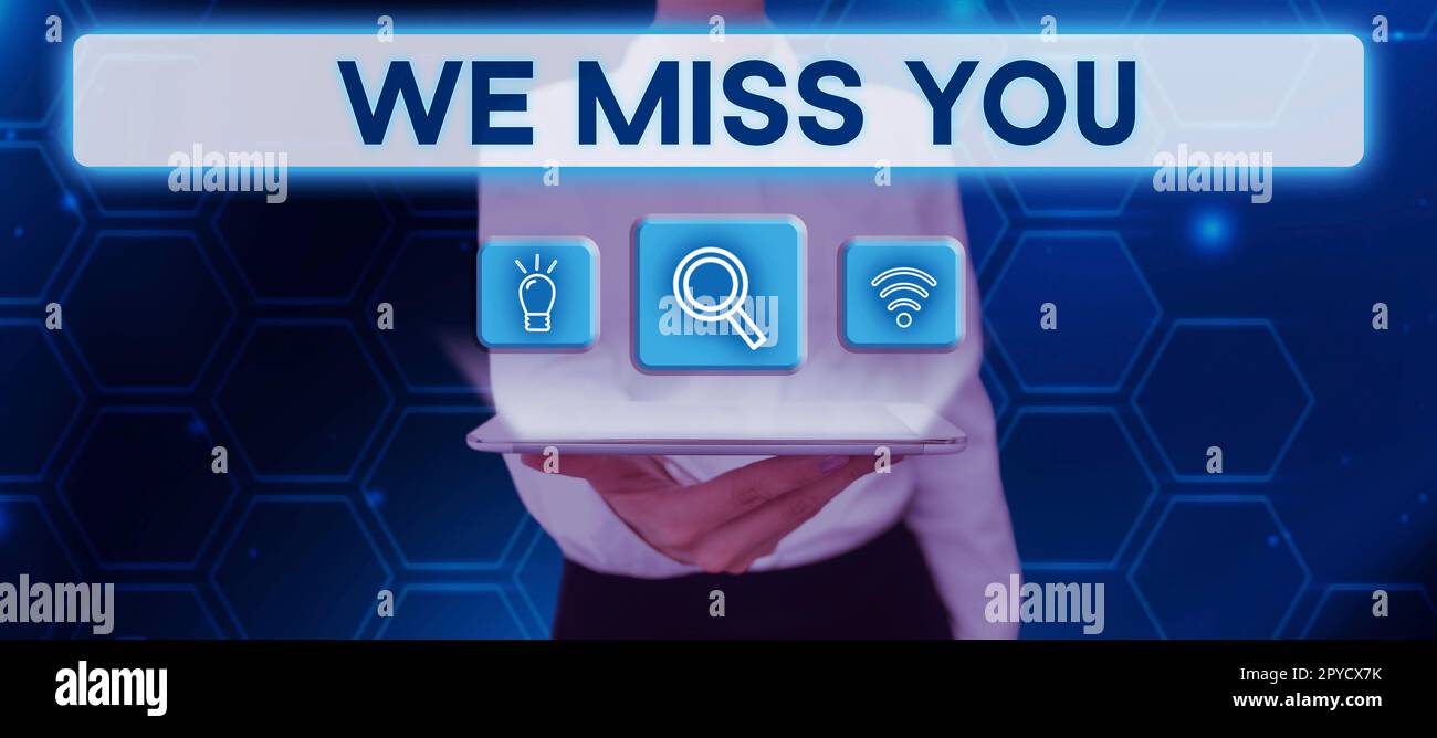 Sign displaying We Miss You. Word Written on Feeling sad because you ...