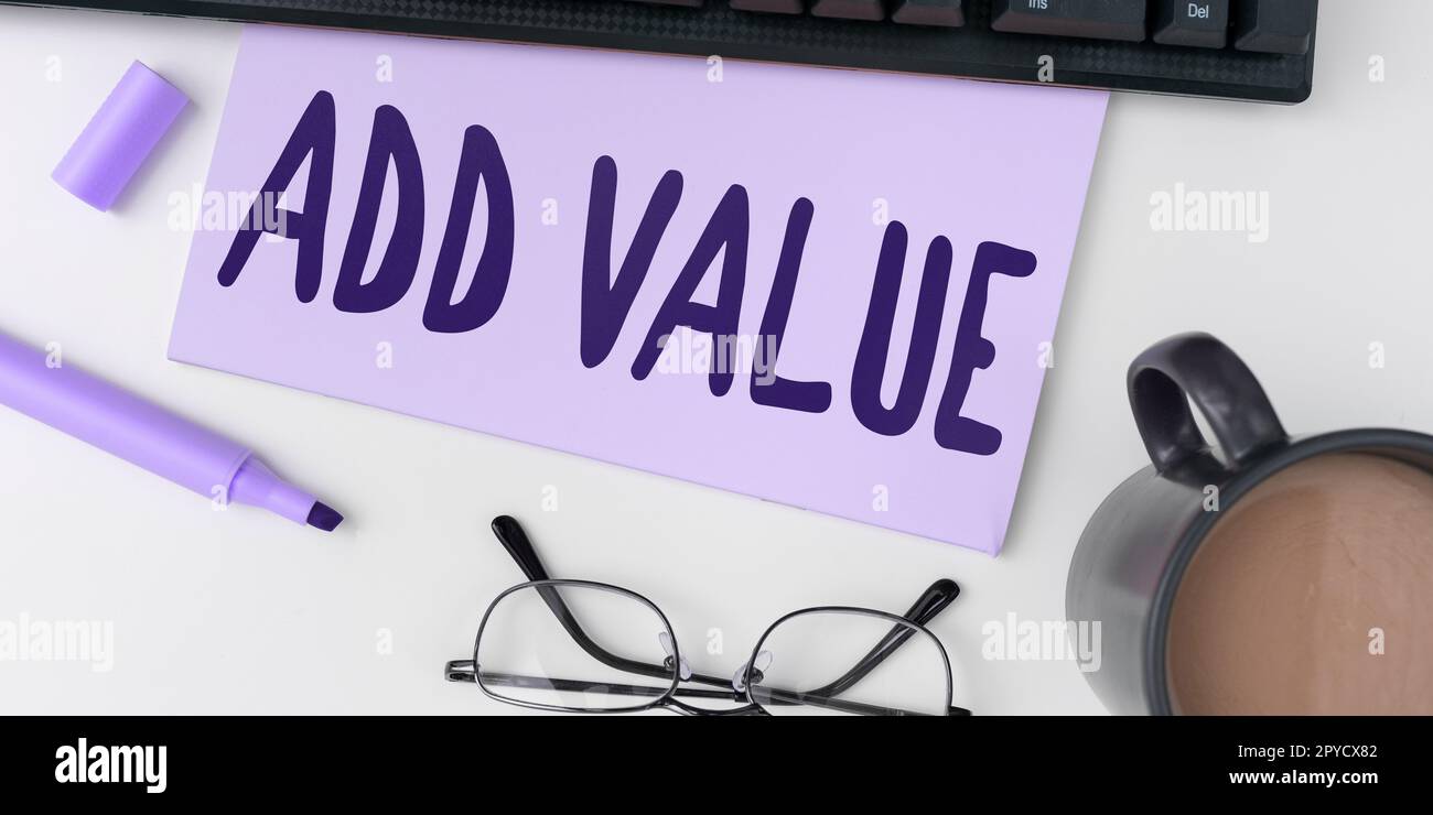 Conceptual caption Add Value. Conceptual photo an improvement or ... Conceptual caption Add Value. Conceptual photo an improvement or ...
