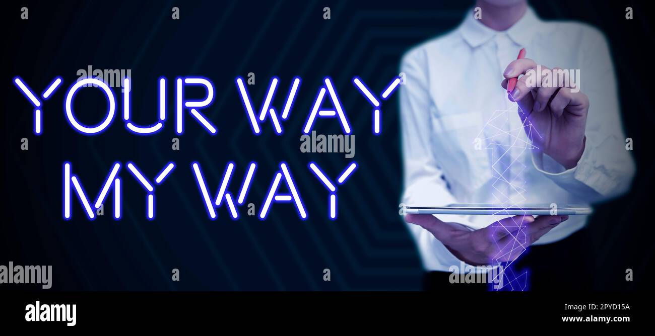 Hand writing sign Your Way My Way. Business showcase choosing or ...