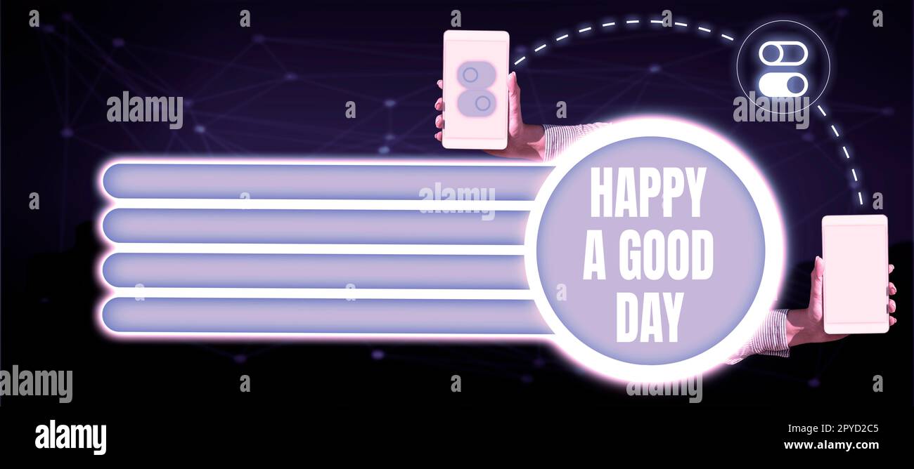 Conceptual display Happy A Good Day. Conceptual photo Best wishes for ...