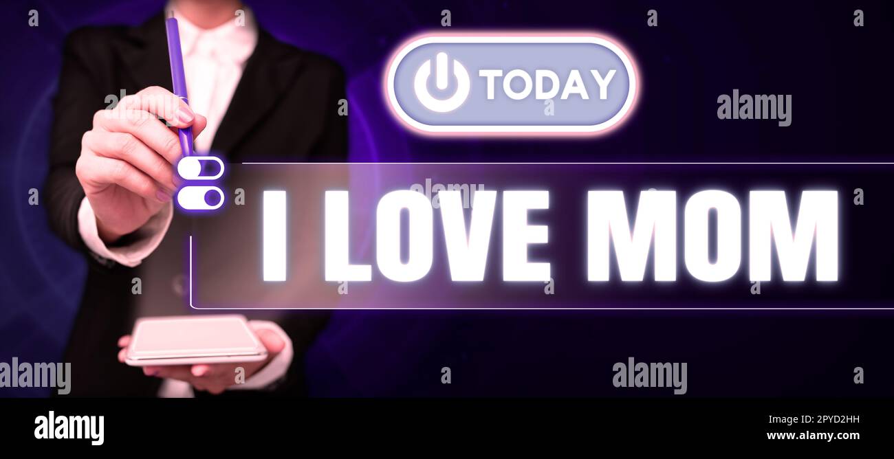 Hand writing sign I Love Mom. Business idea Good feelings about my ...