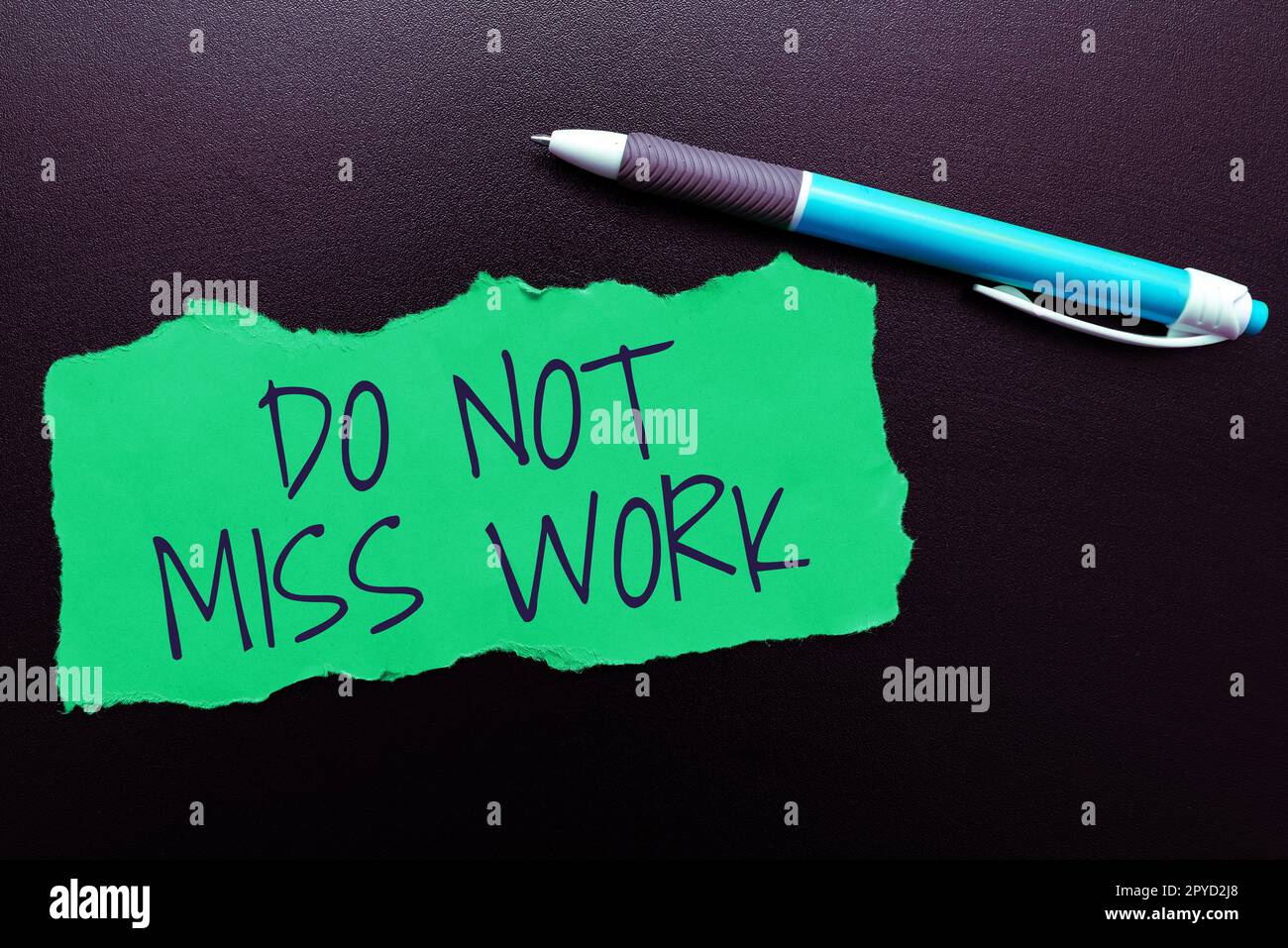 Text sign showing Do Not Miss Work. Concept meaning perfect attendance ...