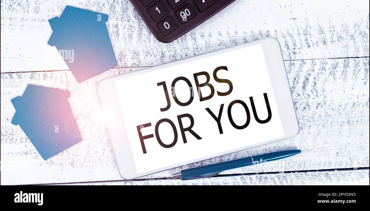 Sign displaying Jobs For You. Business concept List of available ...