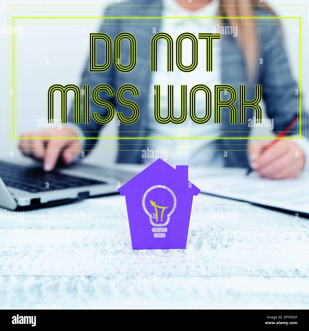 Writing displaying text Do Not Miss Work. Concept meaning perfect ...