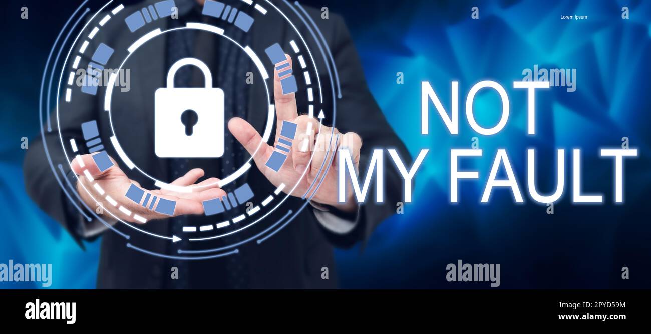 Text caption presenting Not My Fault. Conceptual photo To make excuses ...