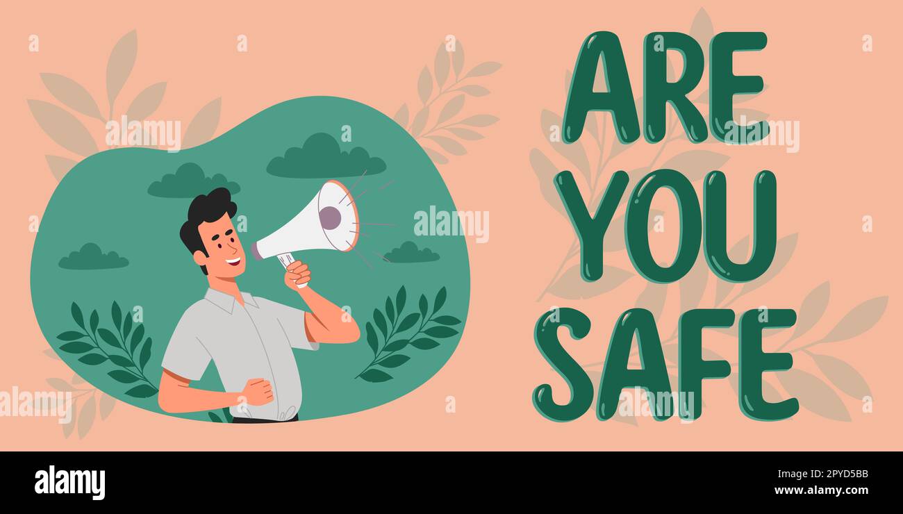 Hand writing sign Are You Safe. Concept meaning Free from danger Not ...