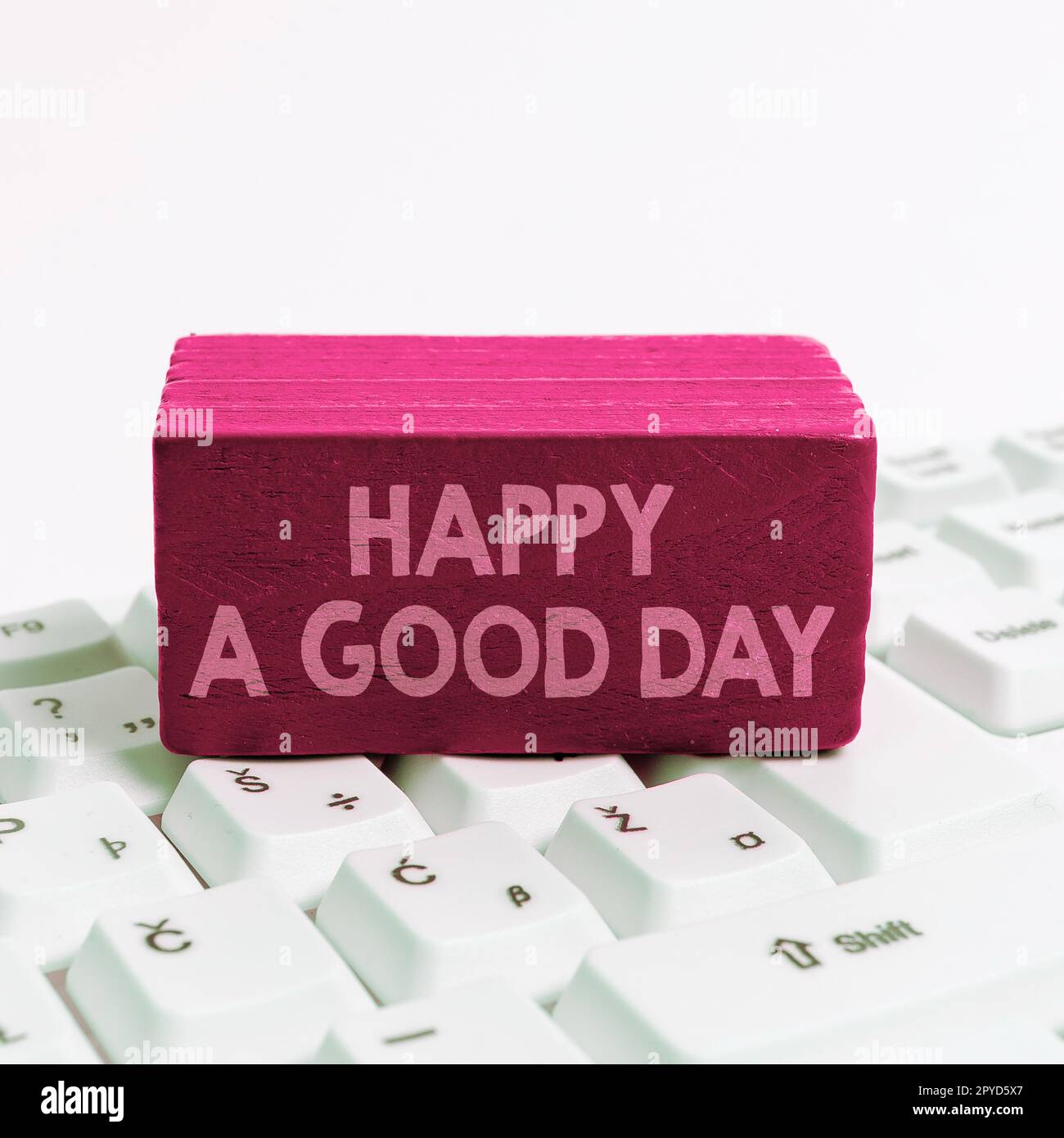 Conceptual display Happy A Good Day. Internet Concept Best wishes for ...