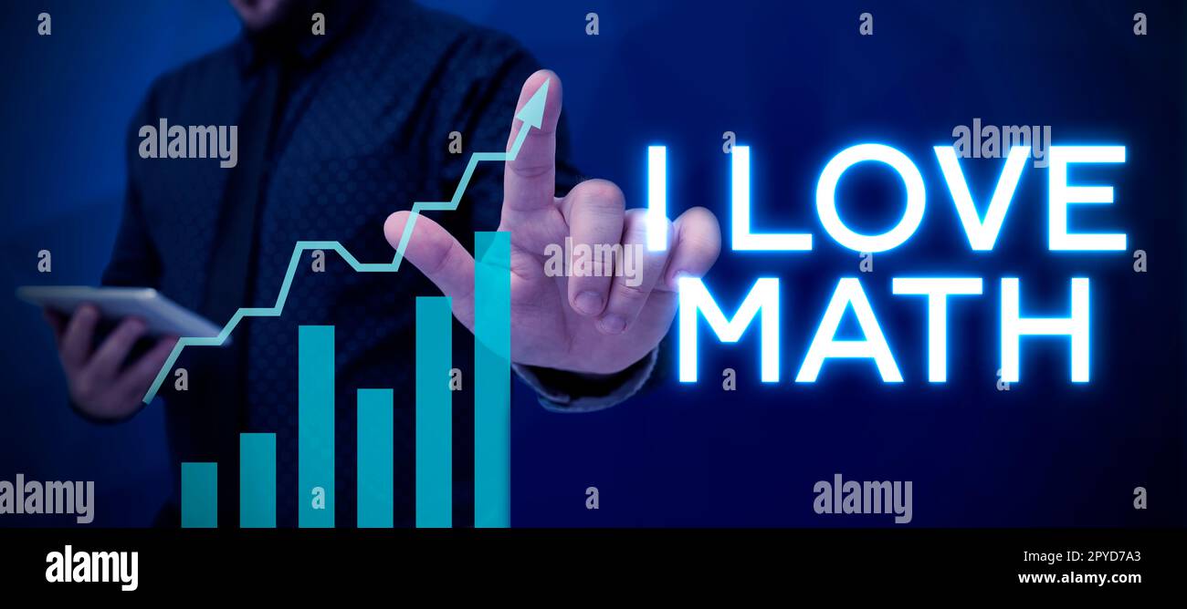 Inspiration showing sign I Love Math. Concept meaning To like a lot ...