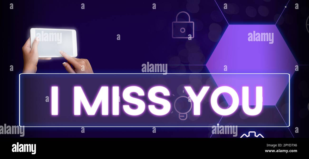 Sign displaying I Miss You. Word Written on Feeling sad because you are ...