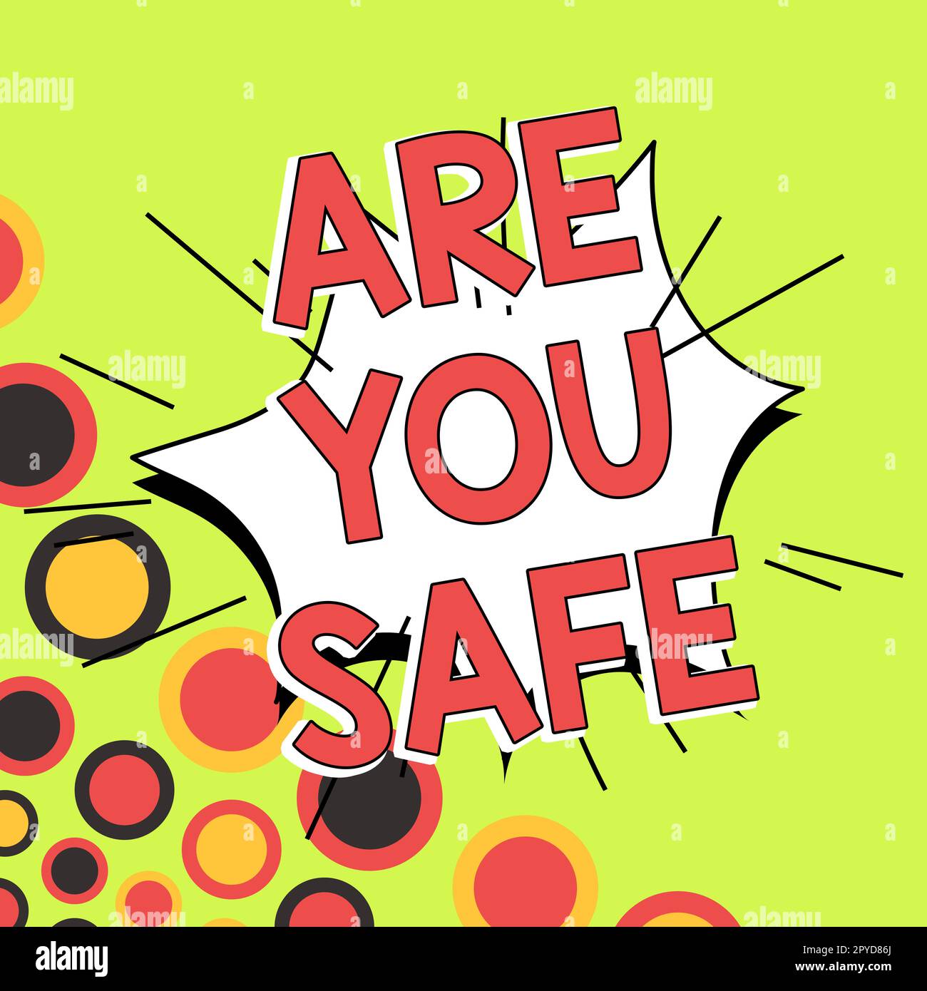 Text sign showing Are You Safe. Word Written on Free from danger Not ...