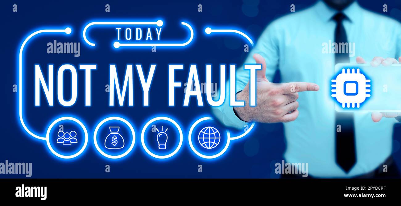 Sign displaying Not My Fault. Business concept To make excuses to avoid ...