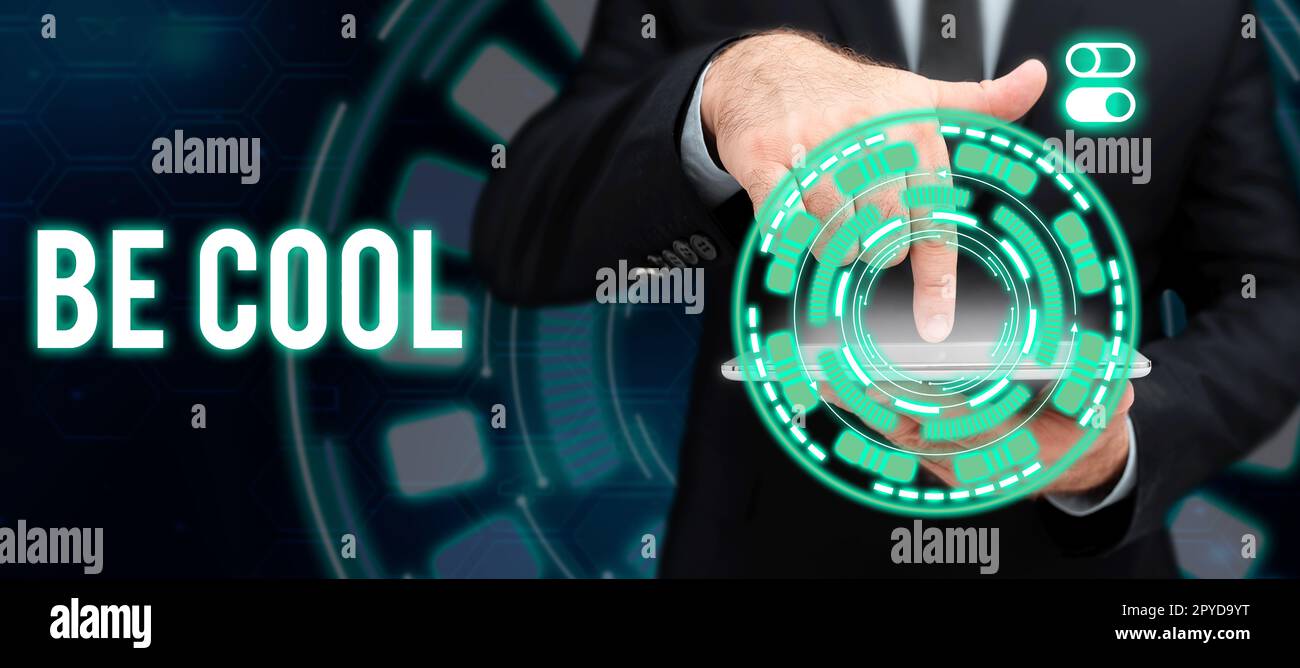 Conceptual caption Be Cool. Business showcase Have a good attitude be ...