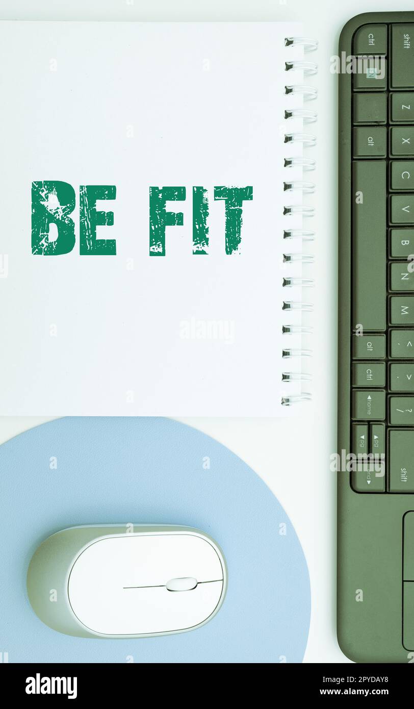 Sign displaying Be Fit. Business overview of a suitable quality ...