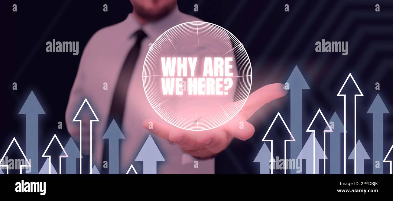 Text sign showing Why Are We Here. Business approach Reasons to be ...