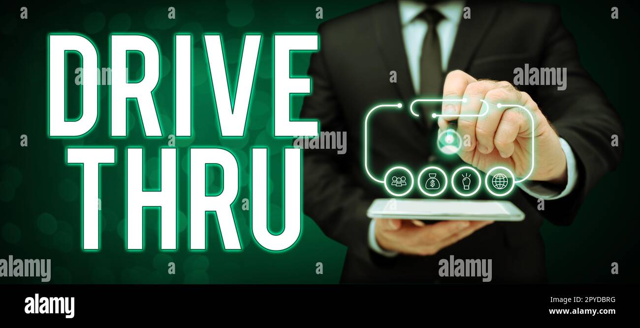 Sign displaying Drive Thru. Business approach place where you can get ...