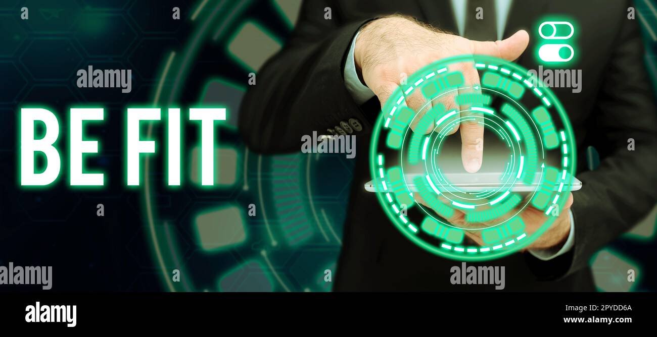 Inspiration showing sign Be Fit. Word Written on of a suitable quality ...