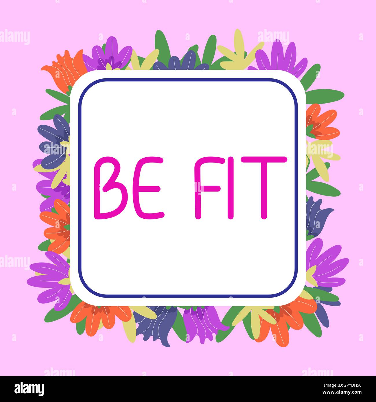 Text caption presenting Be Fit. Word for of a suitable quality standard ...