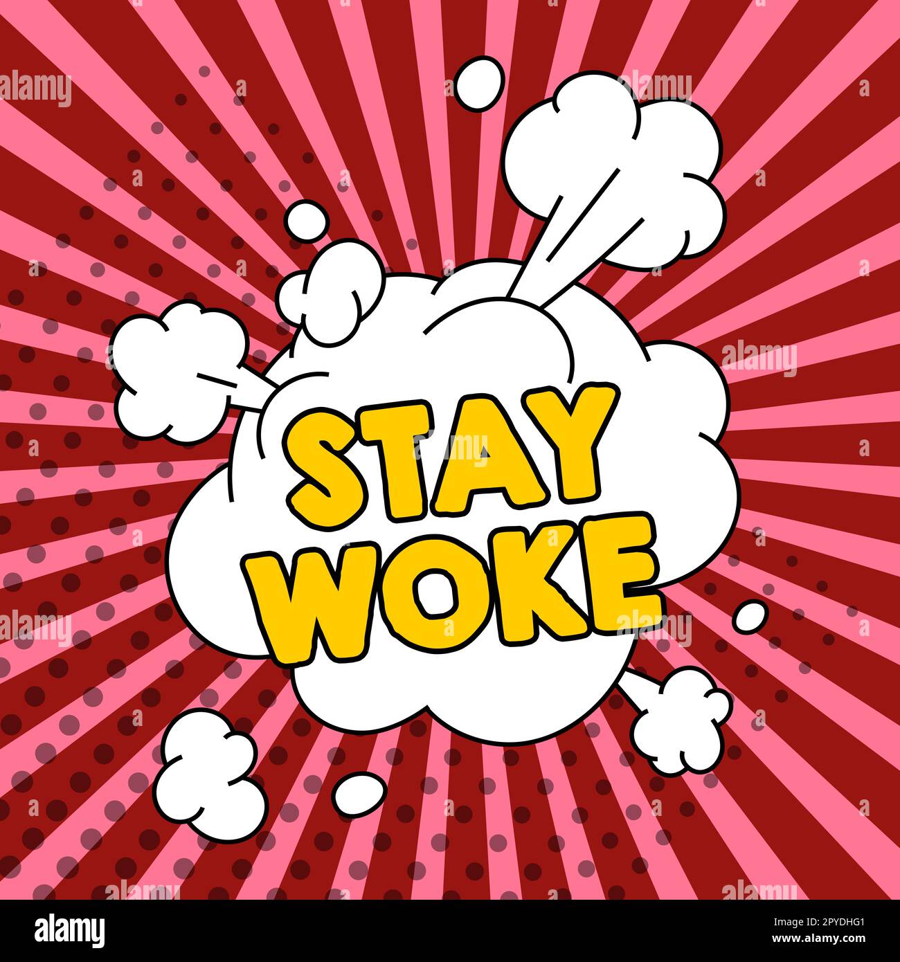 Text sign showing Stay Woke. Business approach being aware of your ...