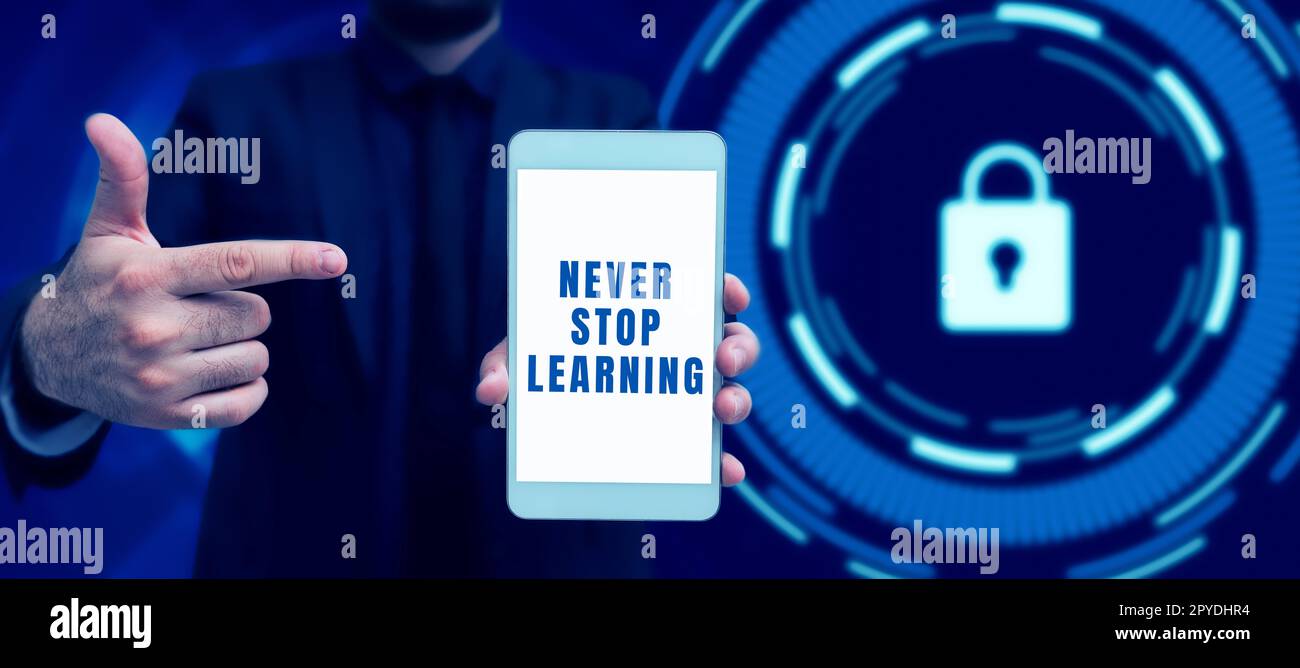 Text caption presenting Never Stop Learning. Conceptual photo Continue ...
