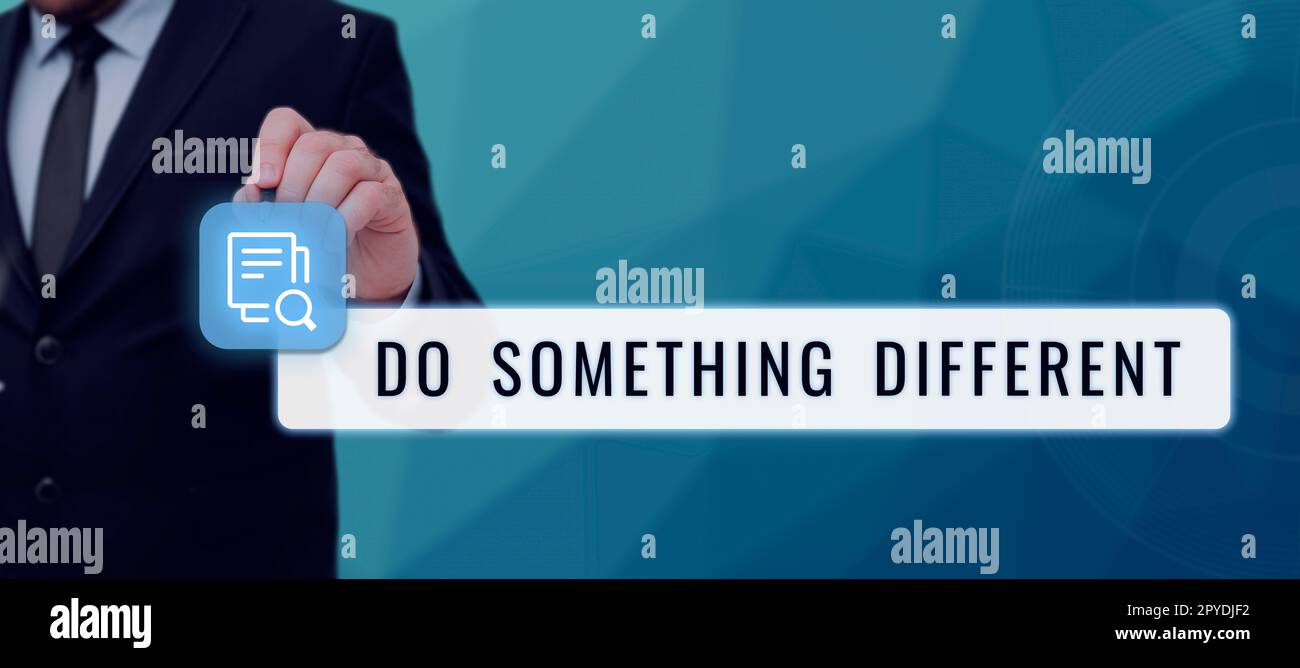 Hand writing sign Do Something Different. Business overview be unique ...