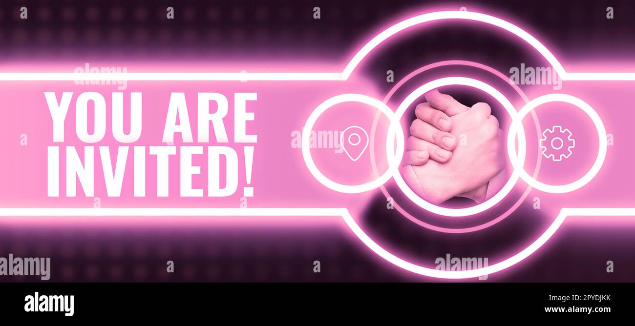 Inspiration showing sign You Are Invited. Business idea Receiving and ...