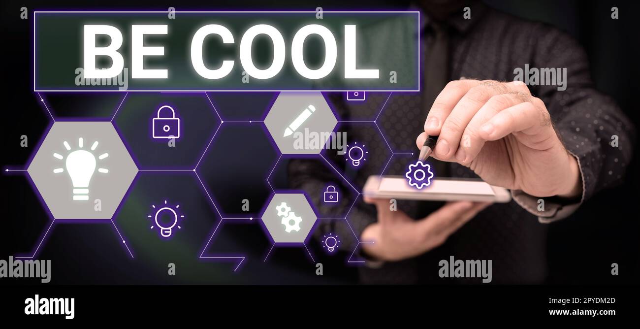 Conceptual display Be Cool. Concept meaning Have a good attitude be ...