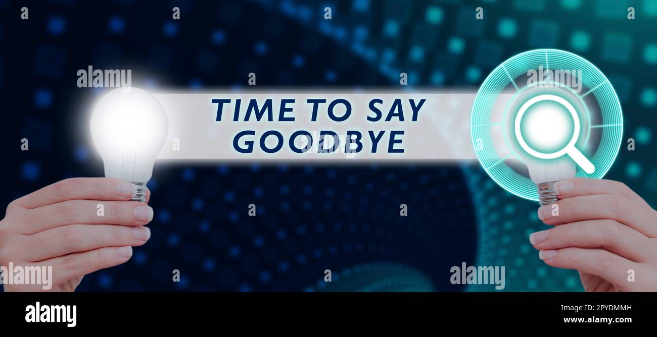 Conceptual caption Time To Say Goodbye. Word Written on Bidding ...