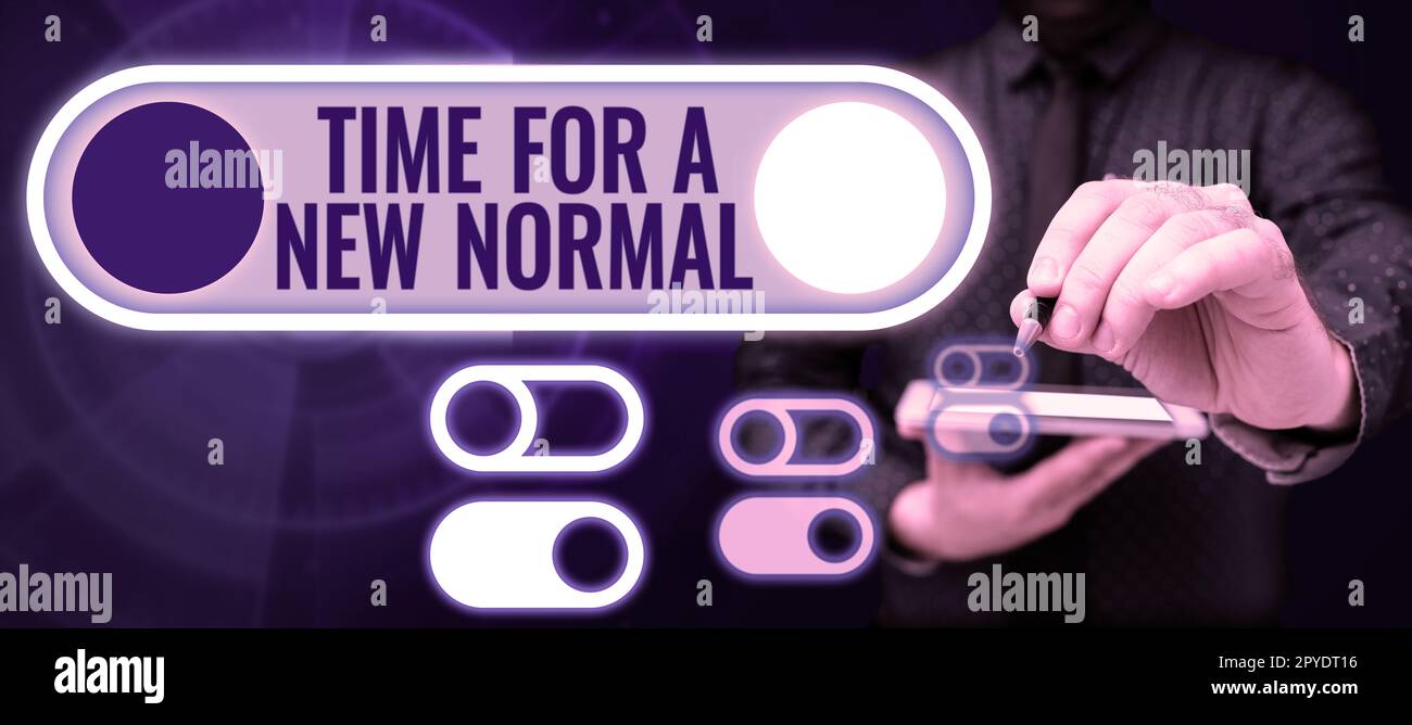 Hand writing sign Time For A New Normal. Business concept Make a big ...