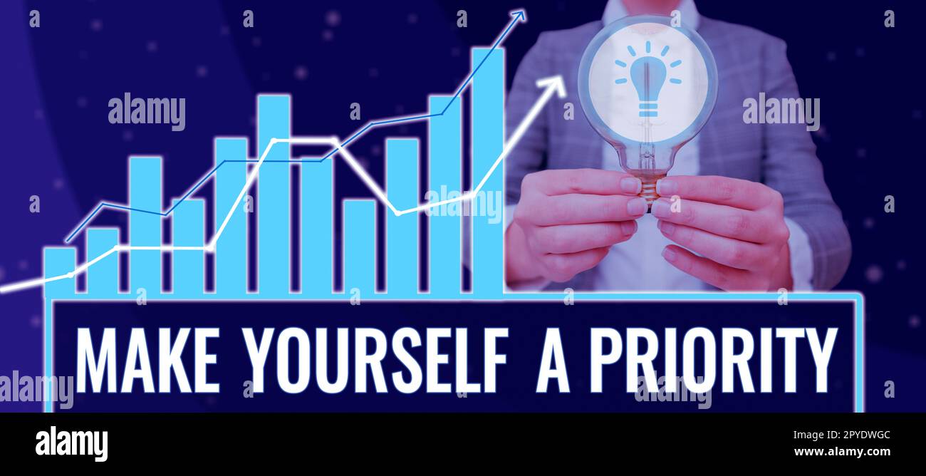 Inspiration showing sign Make Yourself A Priority. Business showcase ...