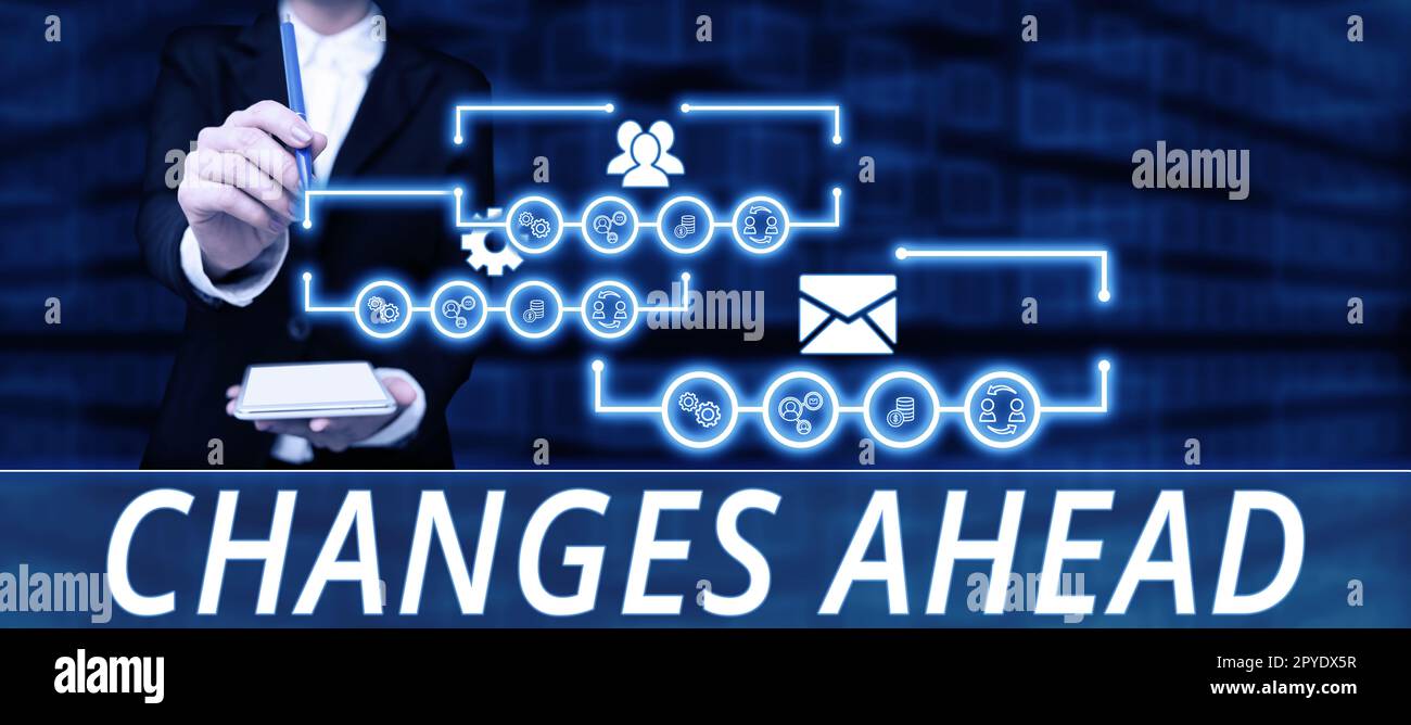 Sign displaying Changes Ahead. Concept meaning to replace with or ...