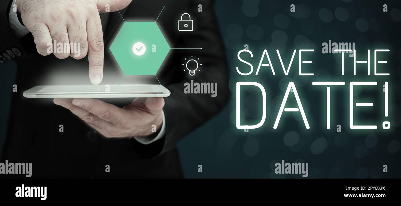 Inspiration showing sign Save The Date. Business approach Remembering the schedule Mark the ...