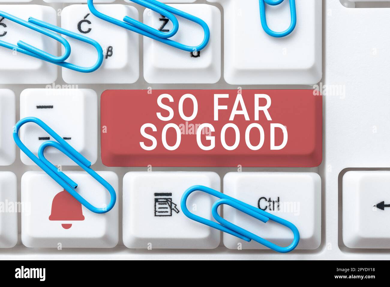 Conceptual caption So Far So Good. Word for progress has been satisfactory up to now everything ...