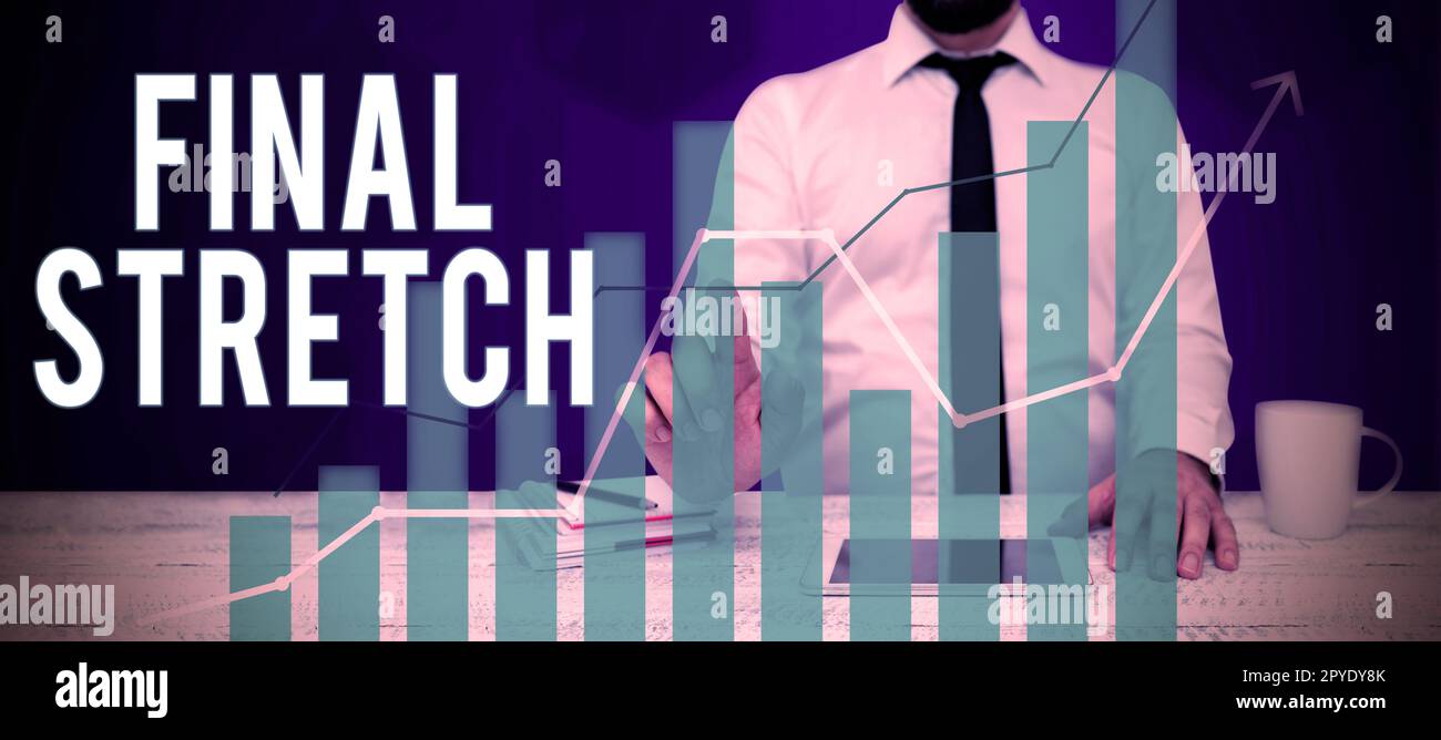 Inspiration showing sign Final Stretch. Word Written on Last Leg ...