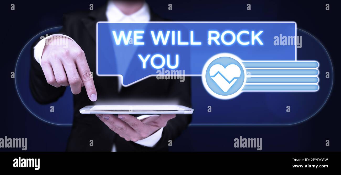 Conceptual caption We Will Rock You. Internet Concept to be going out ...
