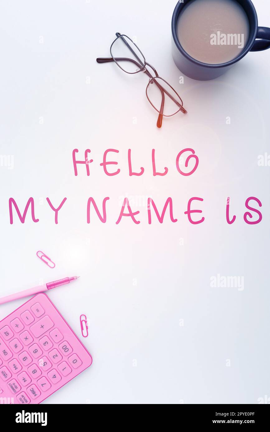 Inspiration showing sign Hello My Name Is. Concept meaning introducing ...
