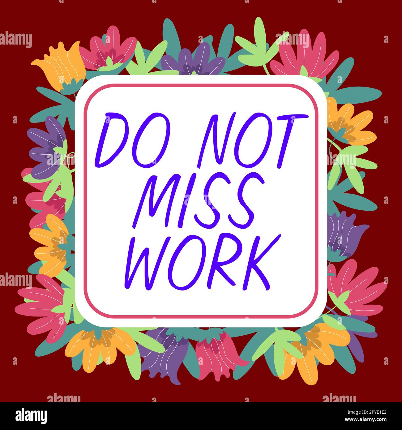 Conceptual display Do Not Miss Work. Business showcase perfect ...