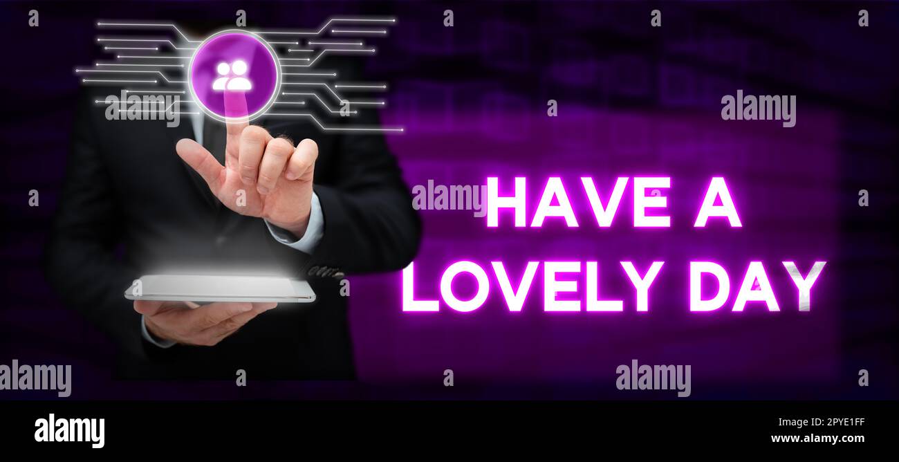Conceptual caption Have A Lovely Day. Business overview Nice gesture ...