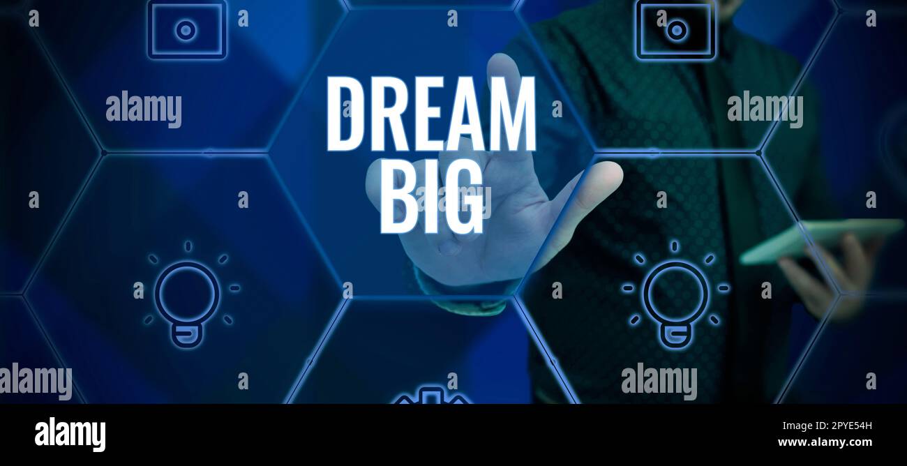 Text sign showing Dream Big. Internet Concept To think of something ...