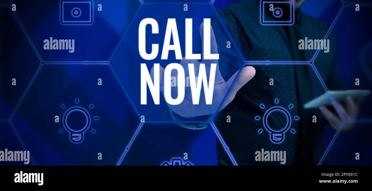 Inspiration showing sign Call Now. Business approach To immediately ...