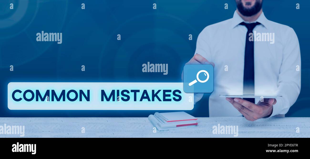Text sign showing Common Mistakes. Business idea actions that are often ...