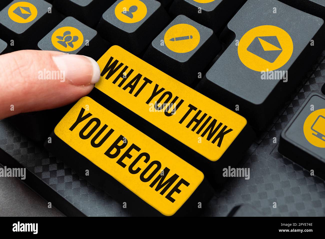 Text caption presenting What You Think You Become. Business approach ...