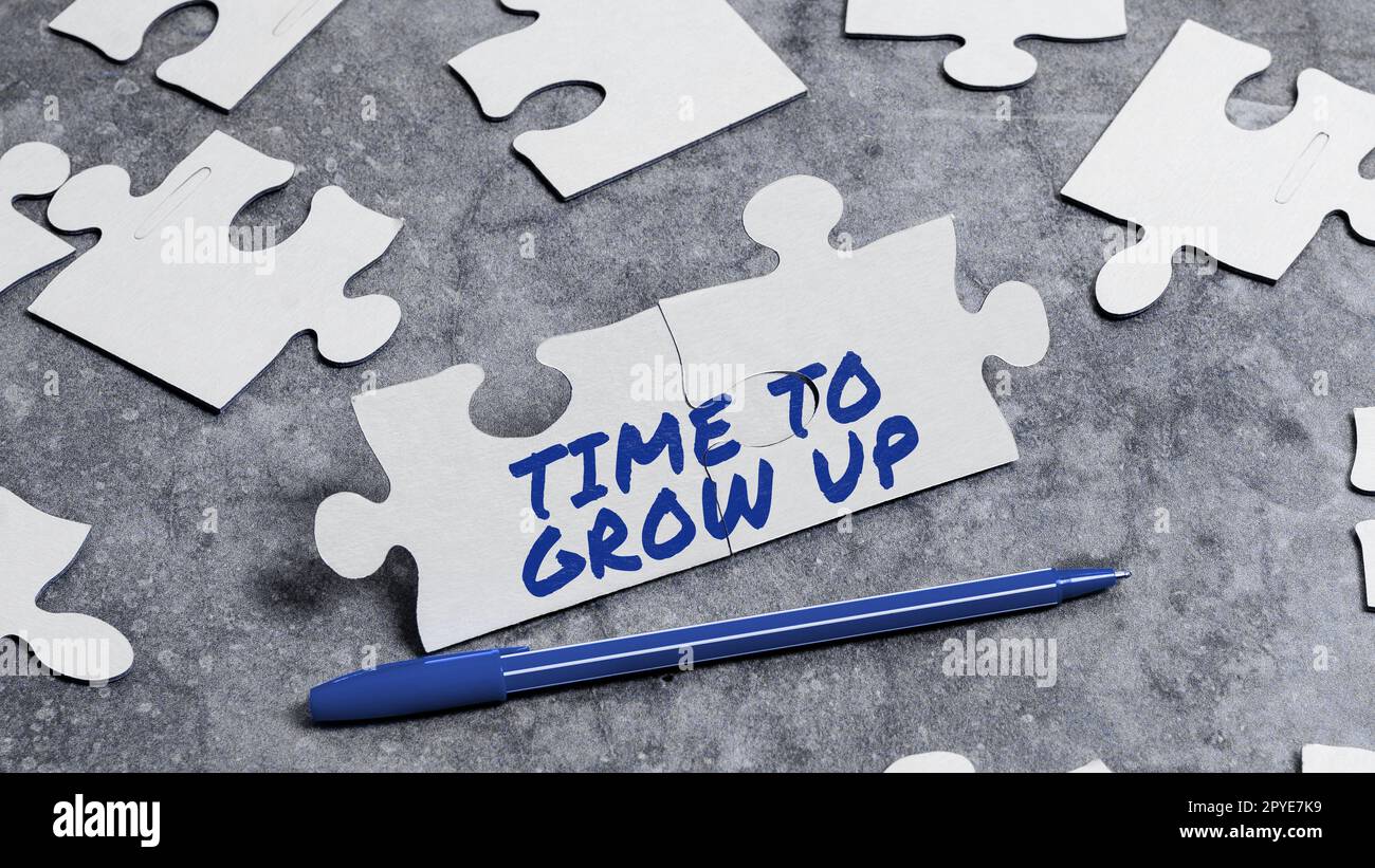 Text caption presenting Time To Grow Up. Word for knowing that you are ...