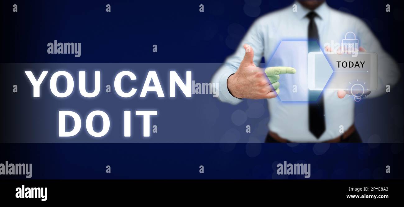 Sign displaying You Can Do It. Business concept Bring it On Believing ...